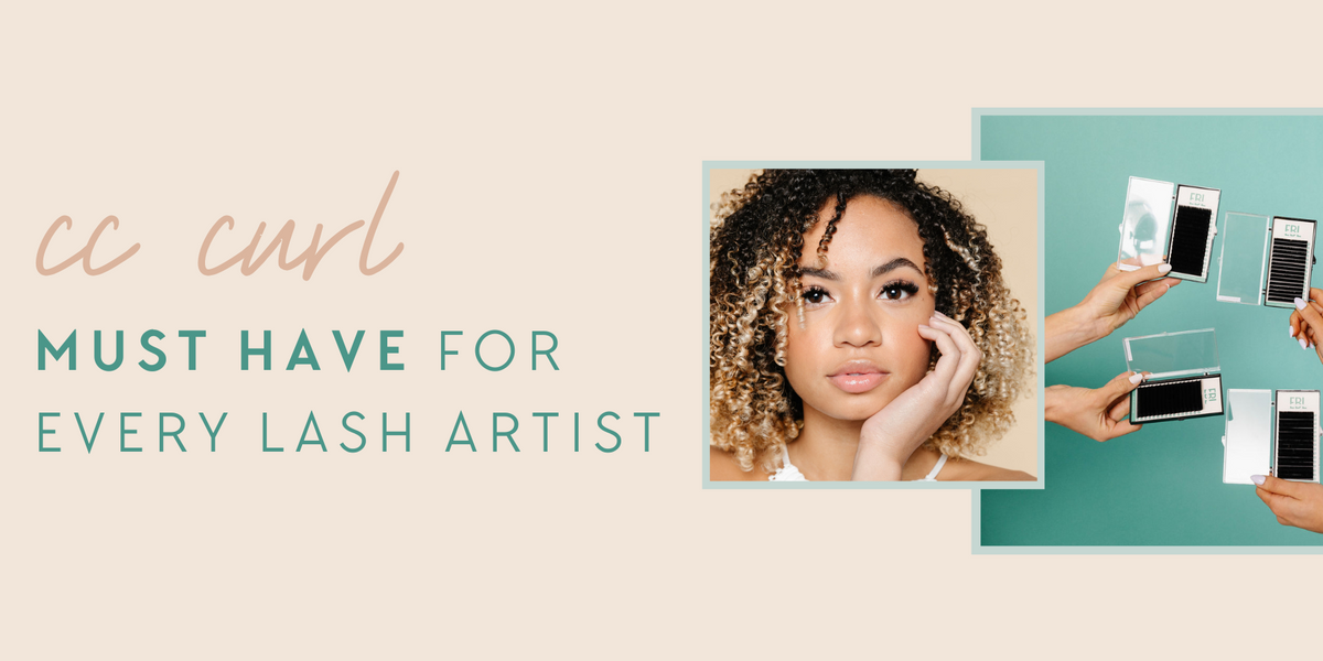 Why CC Curl Lash Extensions Are a Must-Have for Every Lash Artist ...